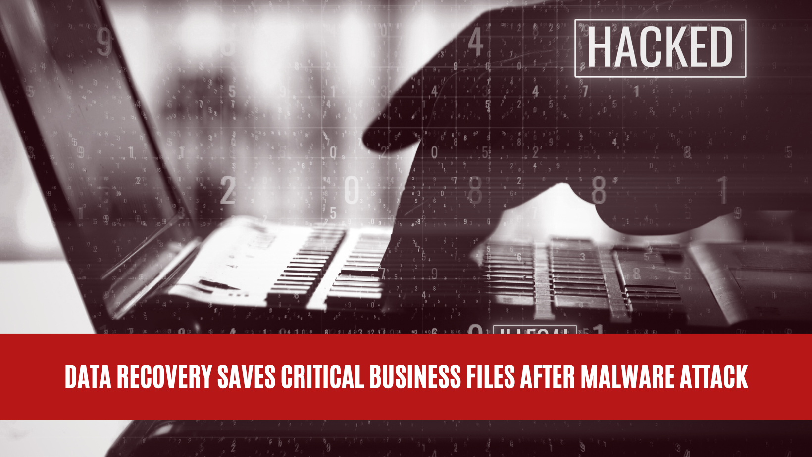Data Recovery of Critical Business Files After Malware Attack
